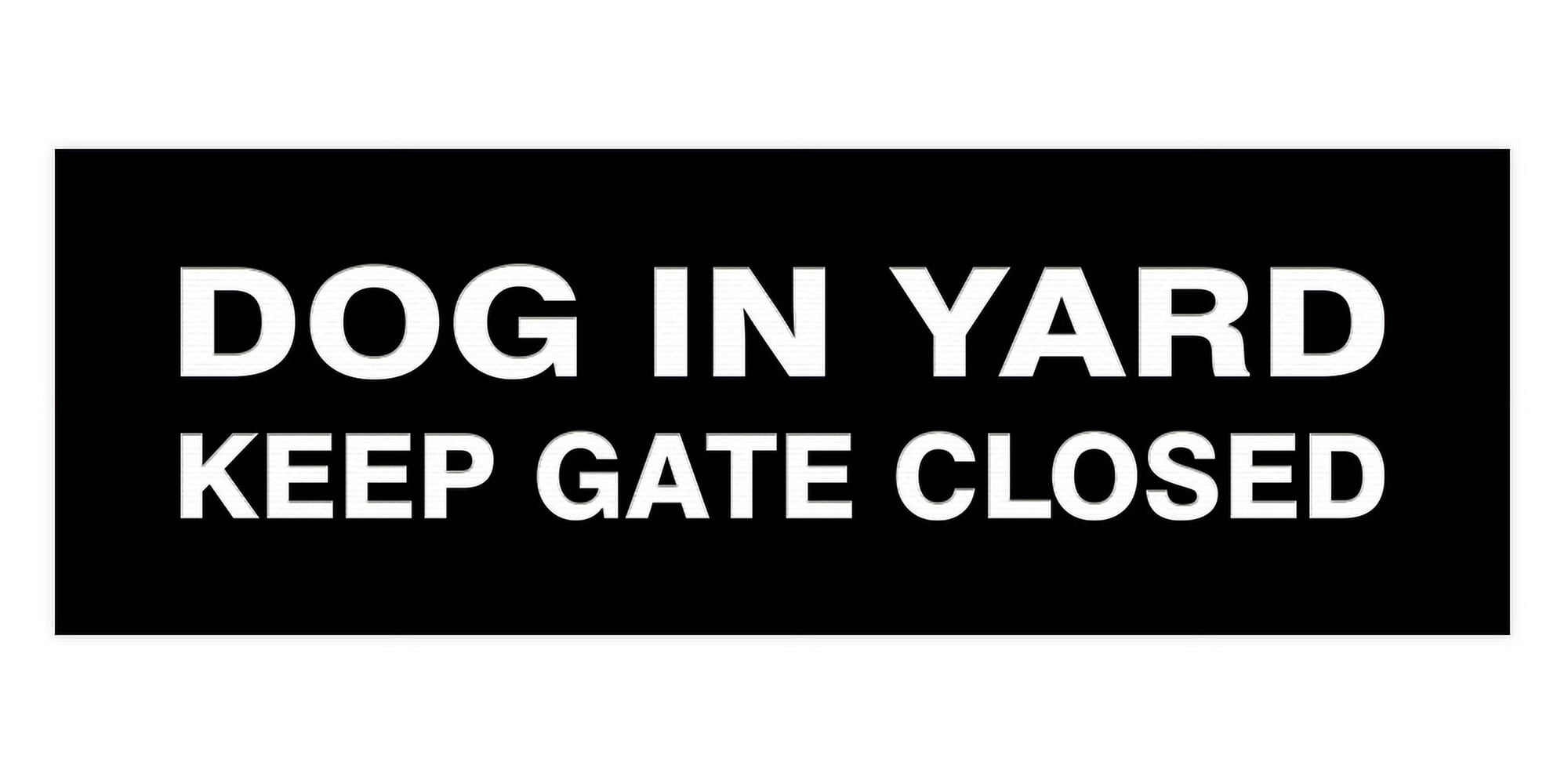 Basic Dog In Yard Keep Gate Closed Sign (Black) - Large - Walmart.com