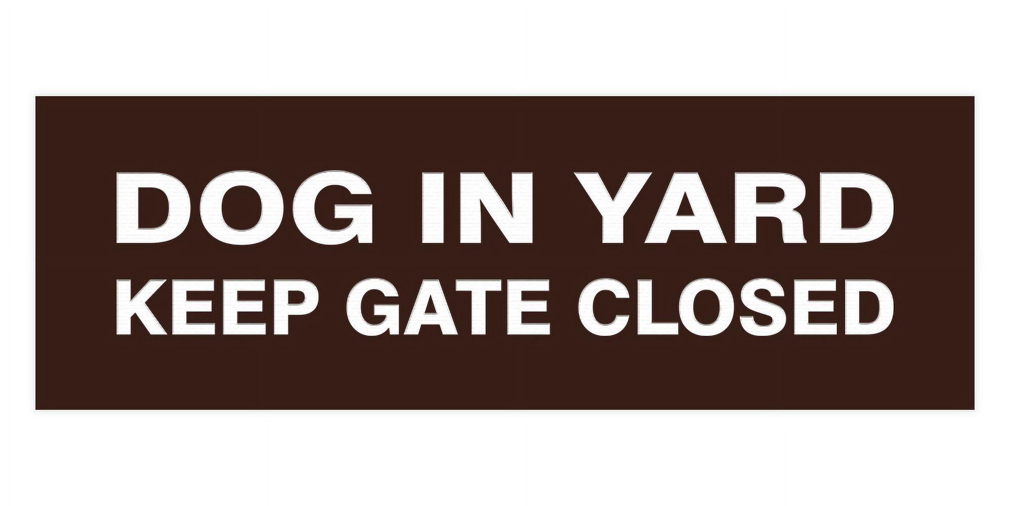 Dogs in Yard Please Close Gate Brown Sign - Walmart.com