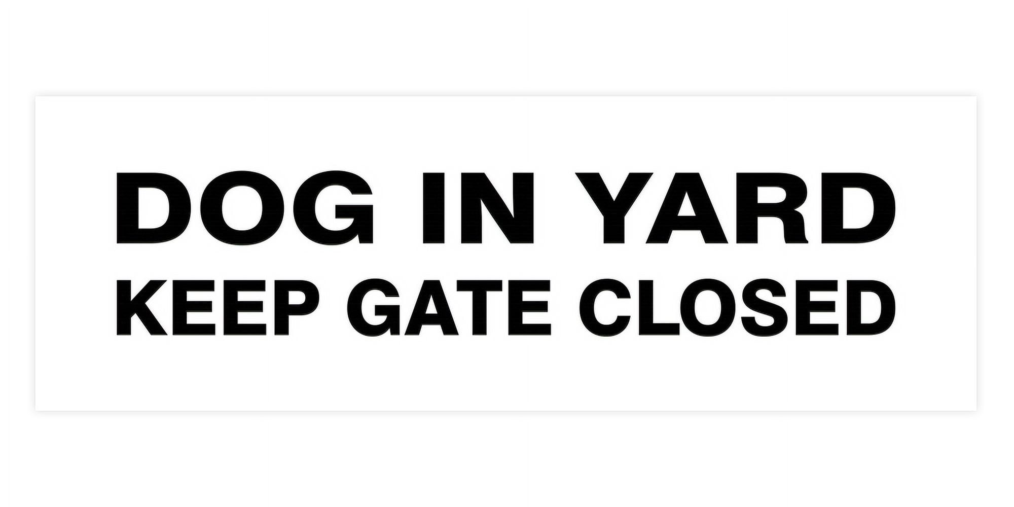 Basic Dog In Yard Keep Gate Closed Sign (White) - Small - Walmart.com