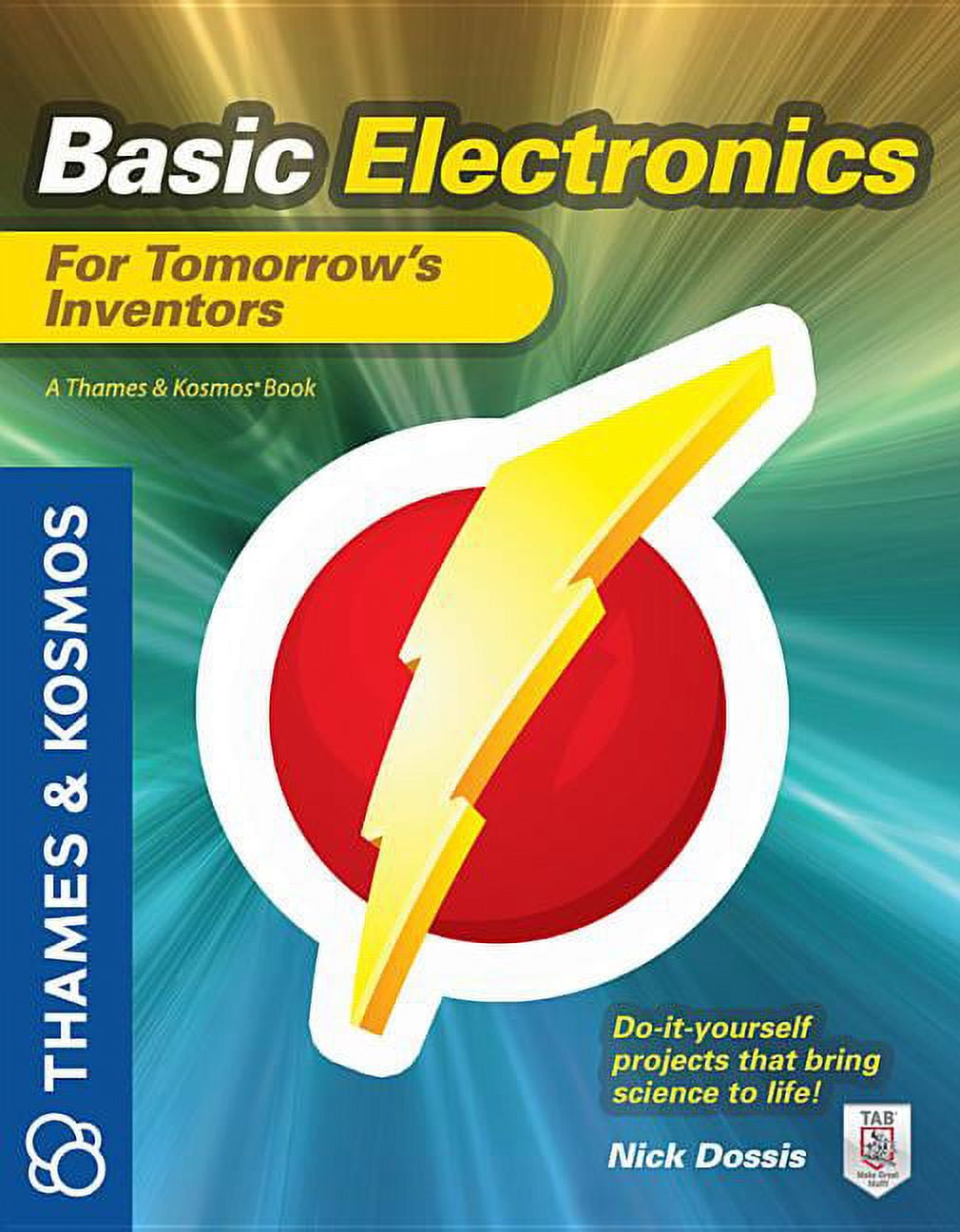 Basic Electronics for Tomorrow's Inventors: A Thames and Kosmos Book ...
