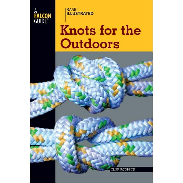 Basic Illustrated Series: Basic Illustrated Knots for the Outdoors ...