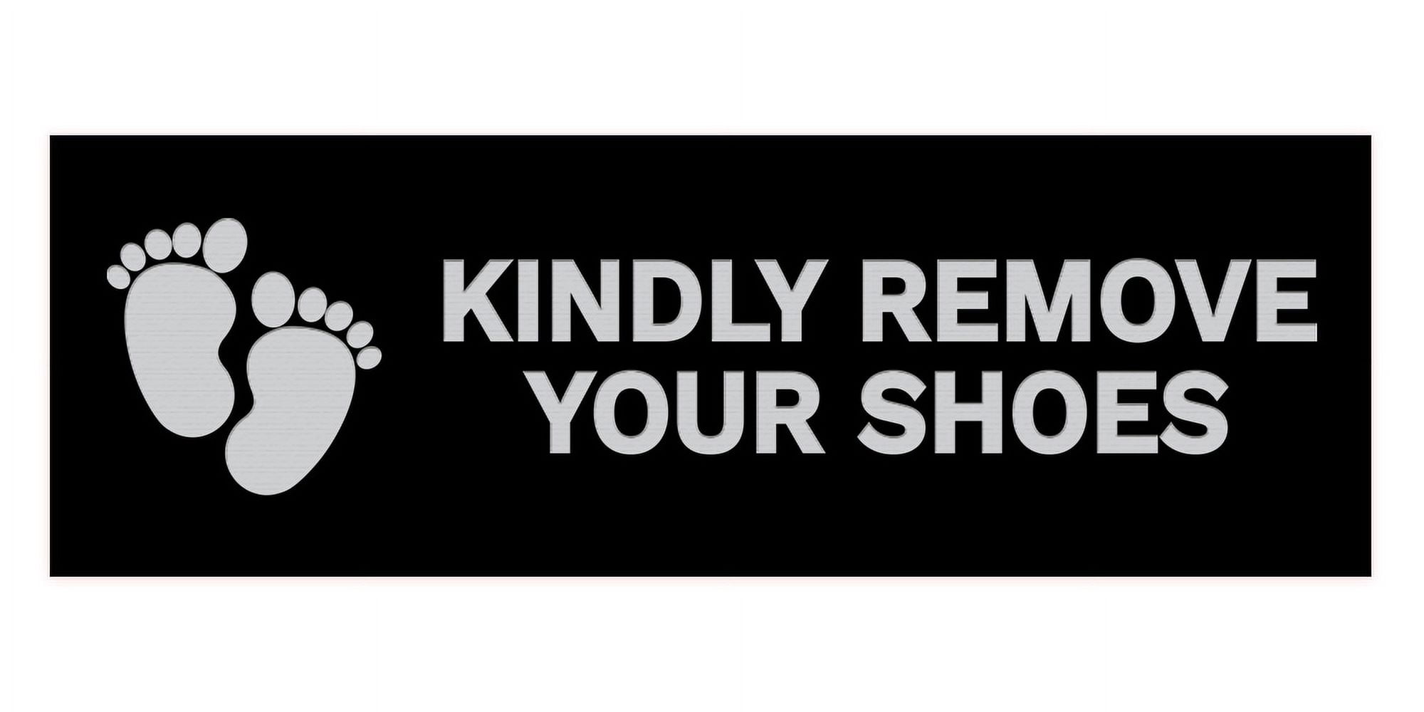 Basic Kindly Remove Your Shoes Sign (Black / Silver) - Large - Walmart.com