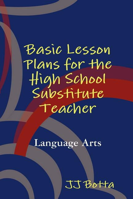 Basic Lesson Plans for the High School Substitute Teacher, (Paperback ...
