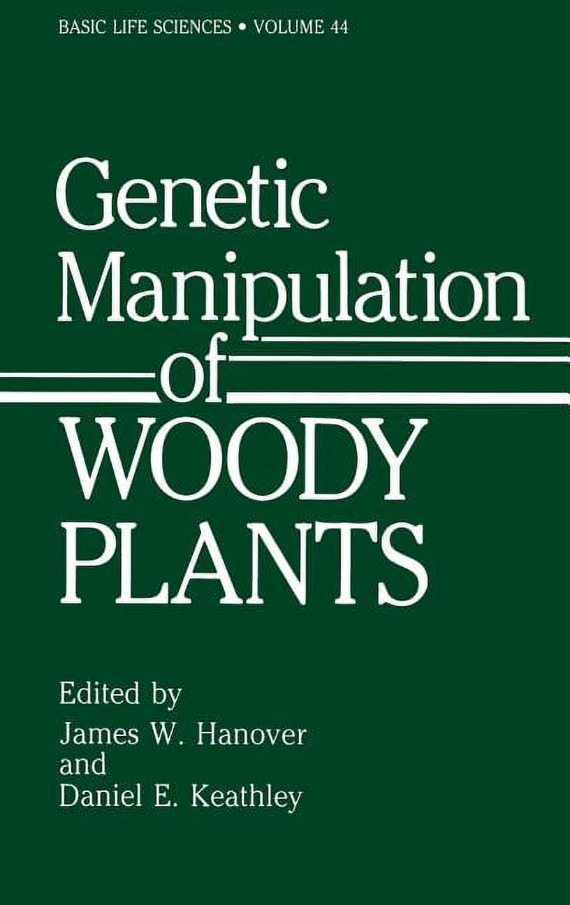 Basic Life Sciences Genetic Manipulation of Woody Plants, Book 44 ...