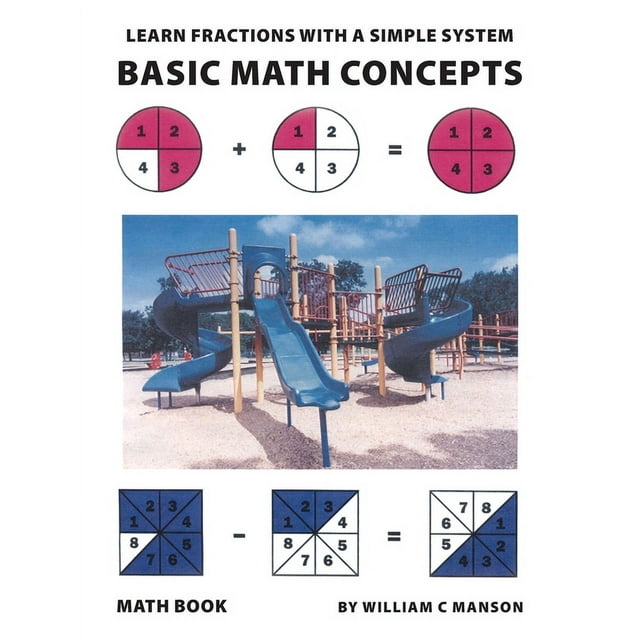 Basic Math Concepts: Learn Fractions with A Simple System: Learn ...