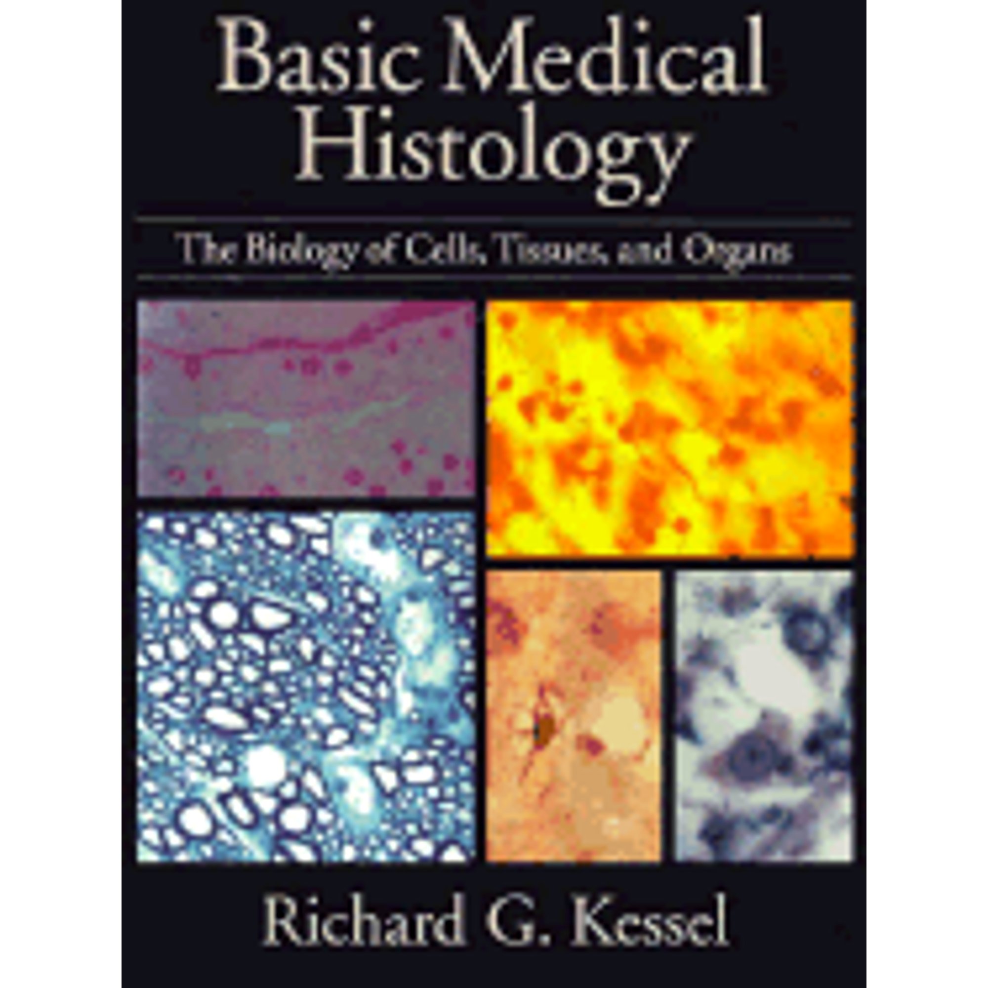 Pre-Owned Basic Medical Histology: The Biology of Cells, Tissues, and ...