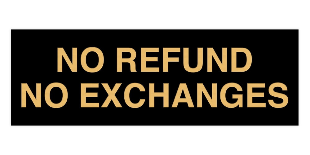 Basic No Refund No Exchange Sign (Black Gold) - Large - Walmart.com