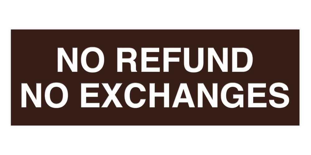 Basic No Refund No Exchange Sign (Dark Brown) - Large - Walmart.com