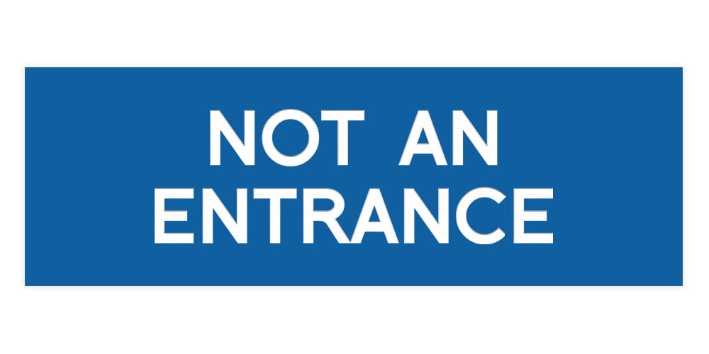 Basic Not An Entrance Sign (Blue) - Large - Walmart.com