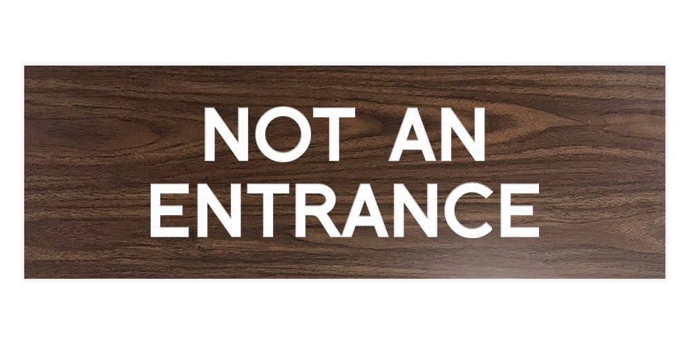 Basic Not An Entrance Sign (Walnut) - Large - Walmart.com