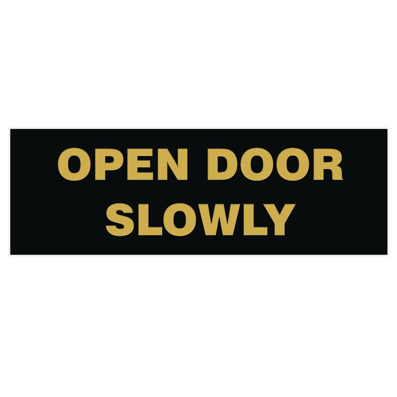 Basic OPEN DOOR SLOWLY Sign - Black / Gold (Medium) - Walmart.com