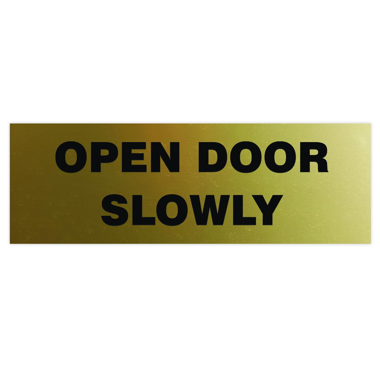Basic OPEN DOOR SLOWLY Sign - Brushed Gold (Medium) - Walmart.com