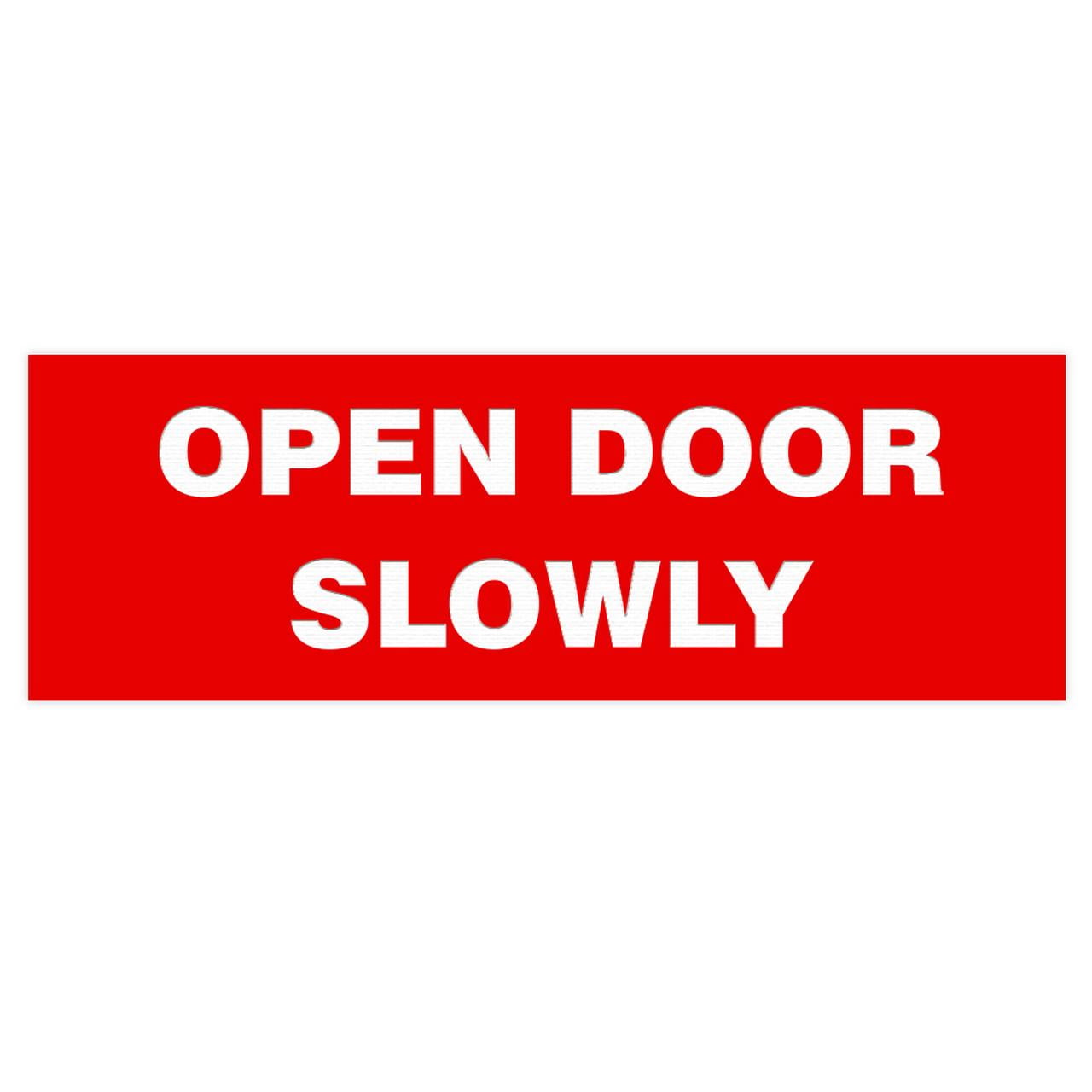 Basic OPEN DOOR SLOWLY Sign -Red (Medium) 2.5 x 7" - Walmart.com