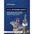 Basic Offshore Safety: Safety induction and emergency training for new ...