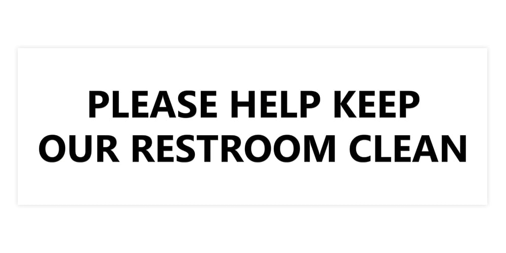 Basic Please Help Keep Our Restroom Clean Sign (White) - Small ...