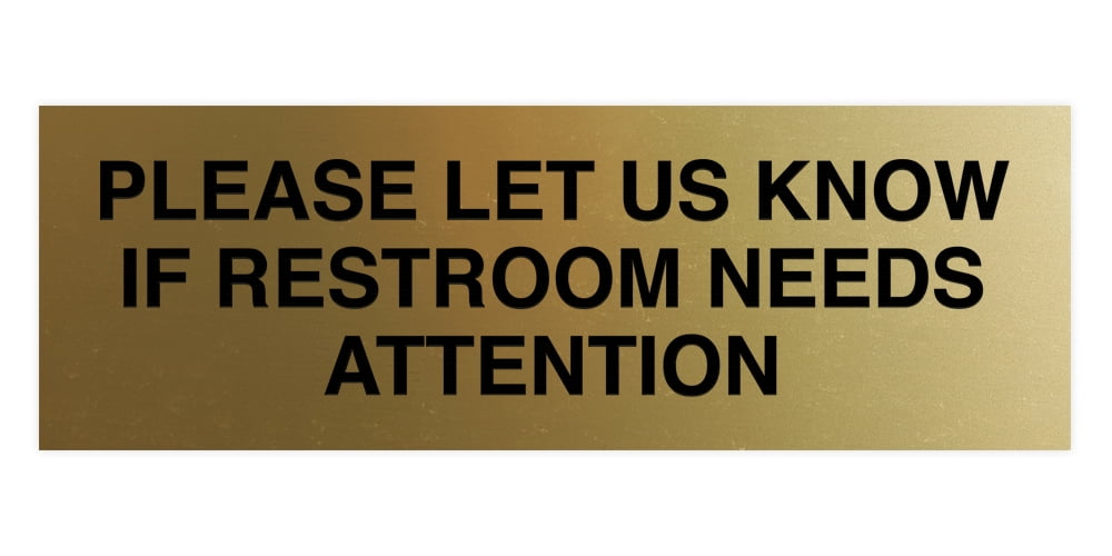 Basic Please Let Us Know If Restroom Needs Attention Sign (Brushed Gold ...