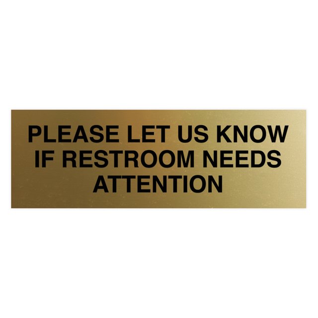 Basic Please Let Us Know If Restroom Needs Attention Sign (Brushed Gold ...