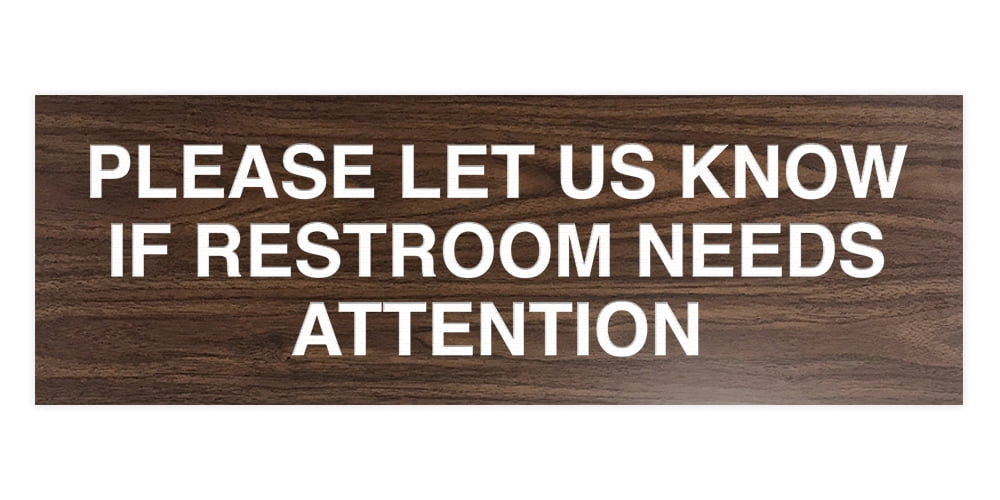 Basic Please Let Us Know If Restroom Needs Attention Sign (Walnut ...