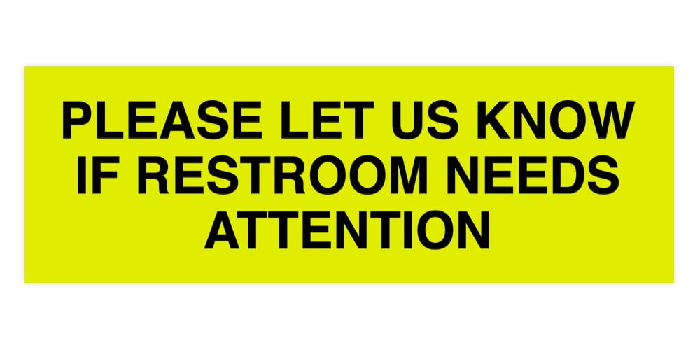 Basic Please Let Us Know If Restroom Needs Attention Sign (Yellow ...