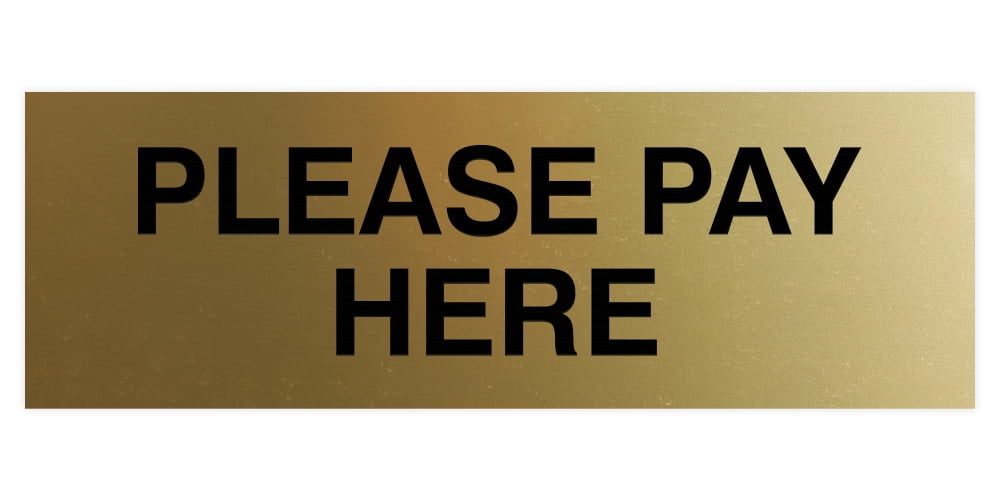 Basic Please Pay Here Sign (Brushed Gold) - Small - Walmart.com