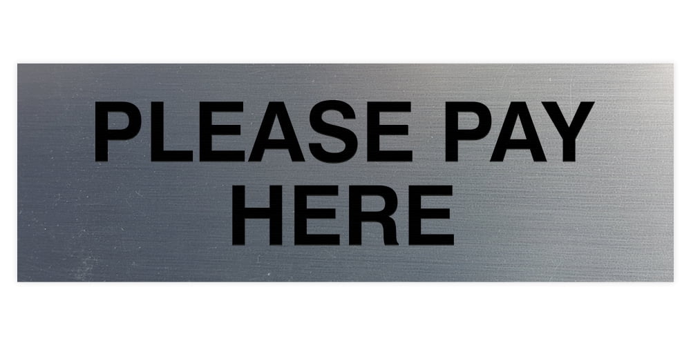 Basic Please Pay Here Sign (Brushed Silver) - Small - Walmart.com