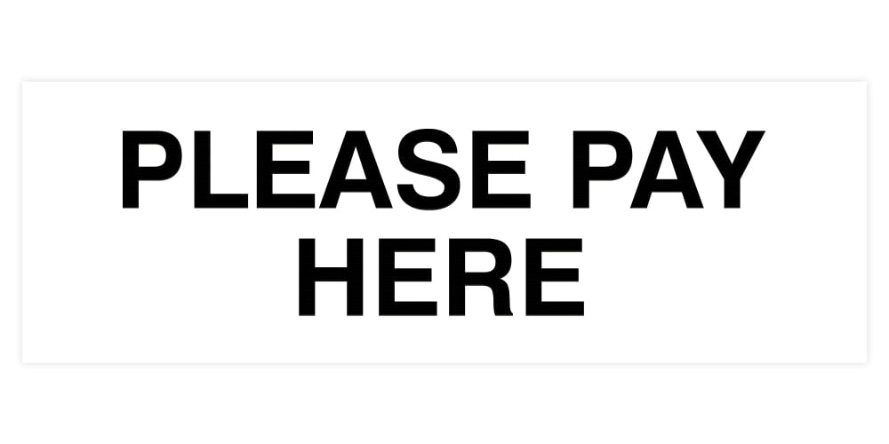 Basic Please Pay Here Sign (White) - Small - Walmart.com