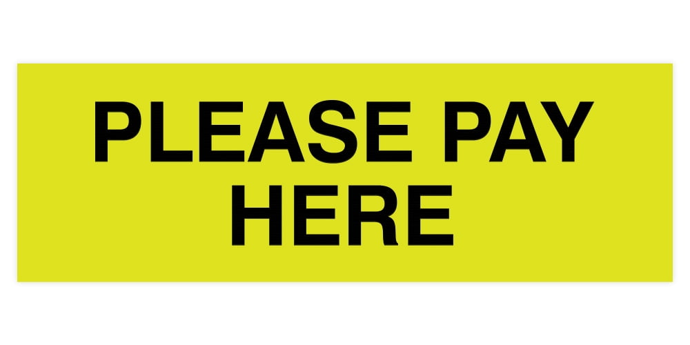 Basic Please Pay Here Sign (Yellow / Black) - Small - Walmart.com
