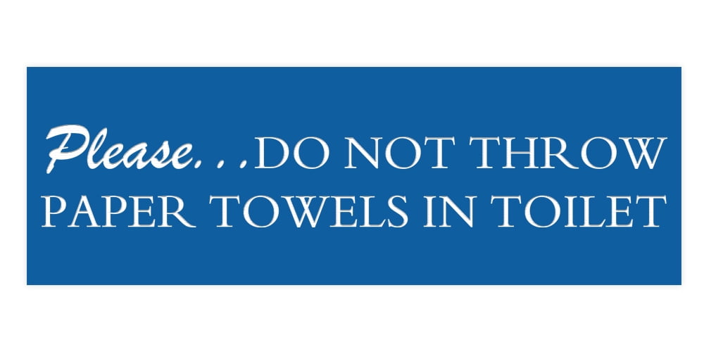 Basic Please do not throw paper towels in toilet Sign (Blue) - Medium ...