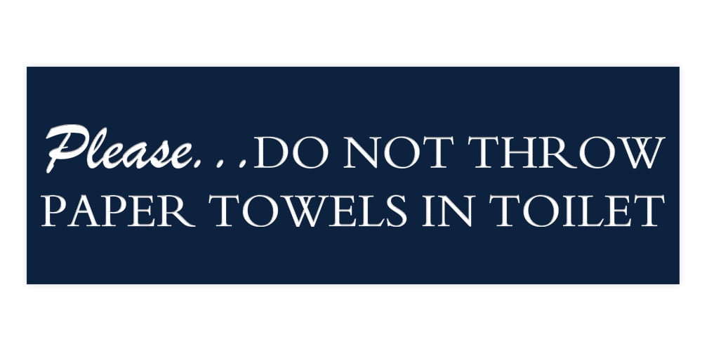 Basic Please do not throw paper towels in toilet Sign (Navy Blue ...