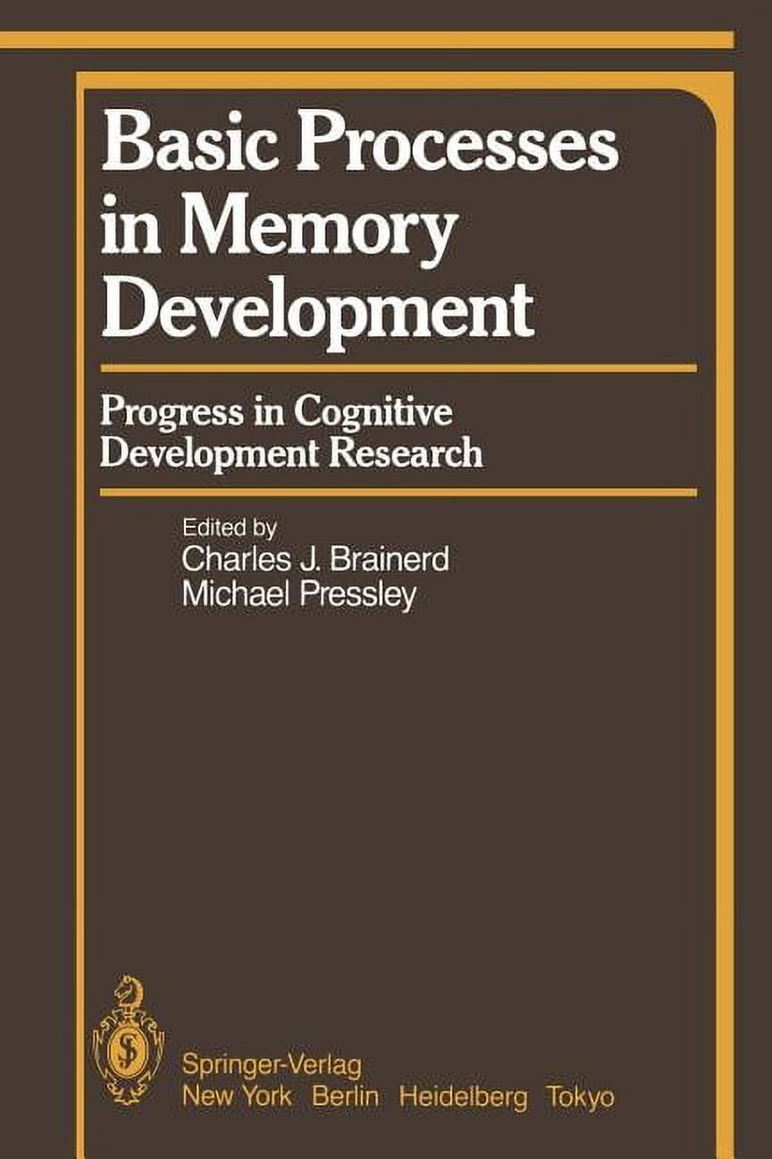 Basic Processes in Memory Development: Progress in Cognitive Development Research (Paperback ...