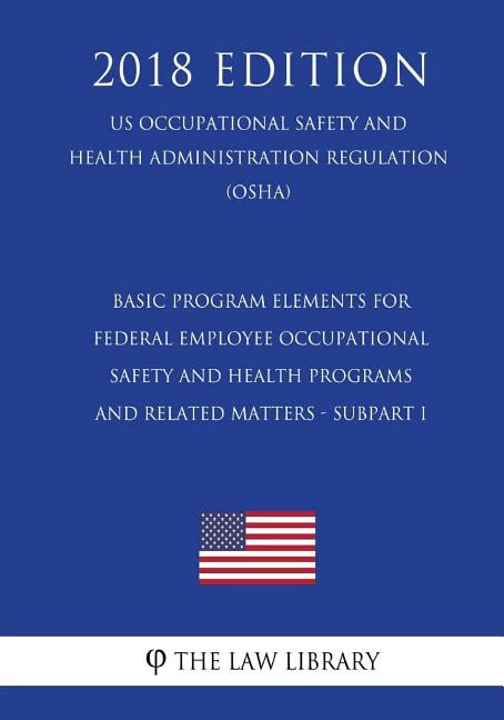 Basic Program Elements for Federal Employee Occupational Safety and ...