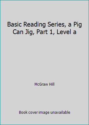 Pre-Owned Basic Reading Series, a Pig Can Jig, Part 1, Level a ...