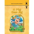 Basic Reading A Pig Can Jig (Level A Part 1 Reader), Basic Reading ...