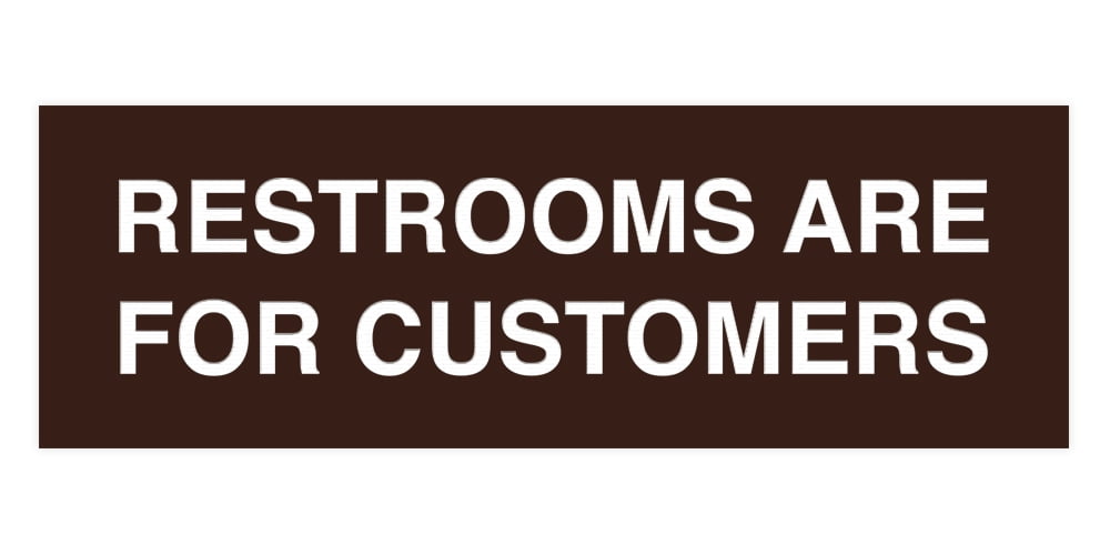 Basic Restrooms Are For Customers Sign (Dark Brown) - Medium - Walmart.com