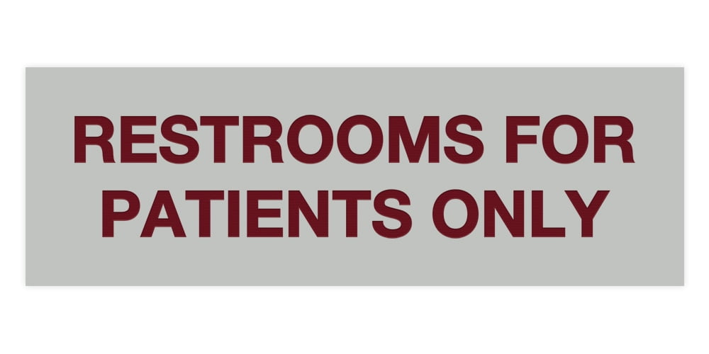 Basic Restrooms For Patients Only Sign(Light Grey / Burgundy) - Large ...