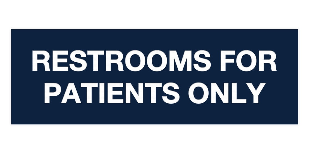 Basic Restrooms For Patients Only Sign(Navy Blue / White) - Large ...