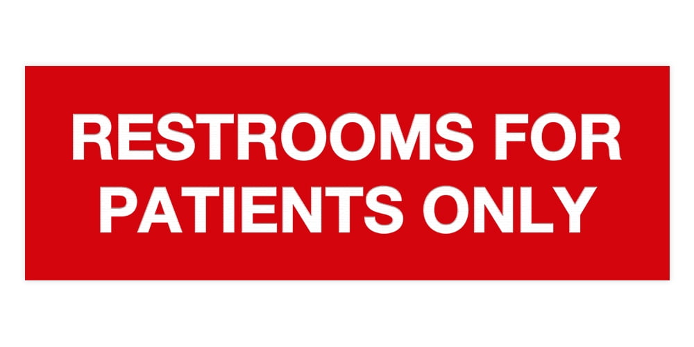Basic Restrooms For Patients Only Sign(Red) - Large - Walmart.com