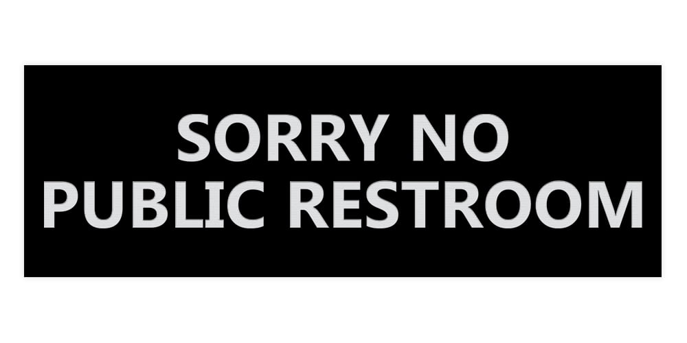 Basic Sorry No Public Restroom Sign (Black / Silver) - Medium - Walmart.com