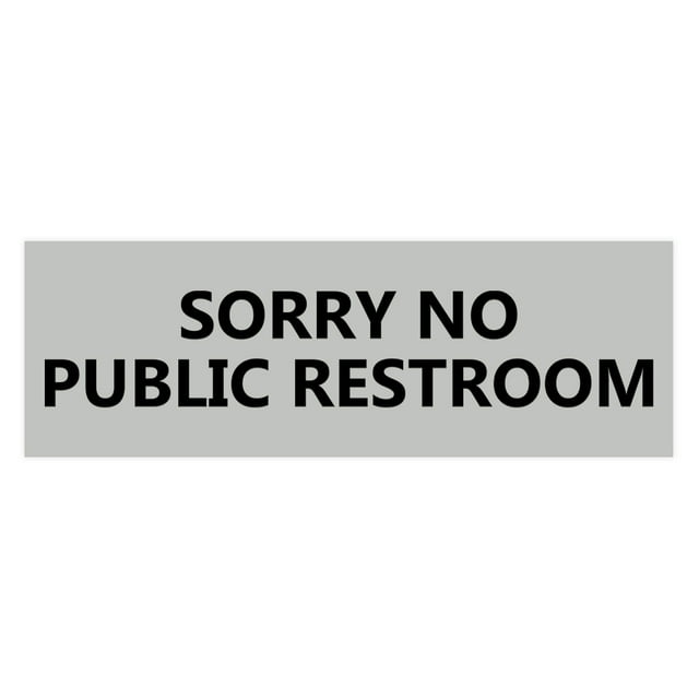 Basic Sorry No Public Restroom Sign (Lt Gray) - Medium - Walmart.com