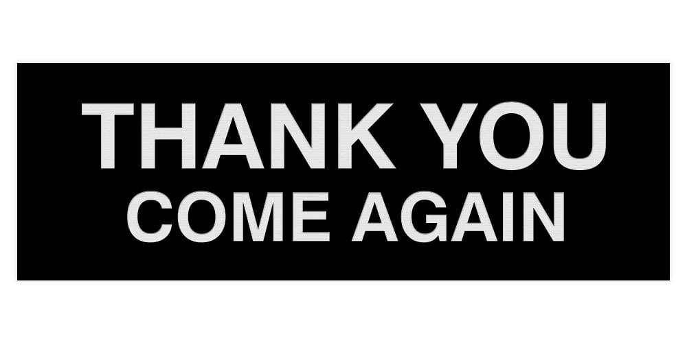 Basic THANK YOU COME AGAIN Sign (Black / Silver) - Large - Walmart.com