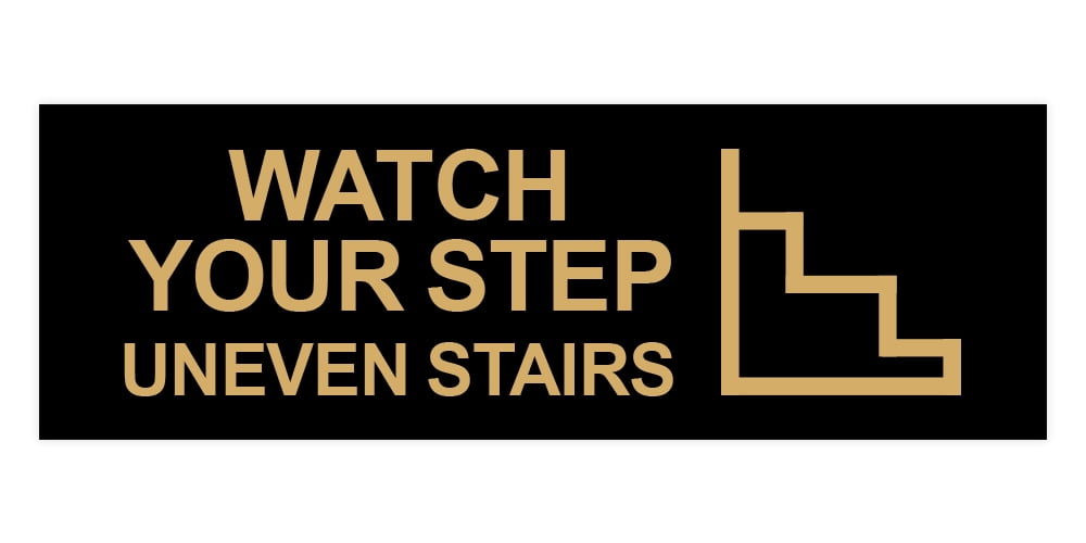 Basic Watch Your Step Uneven Stairs Sign (Black /Gold) - Small ...
