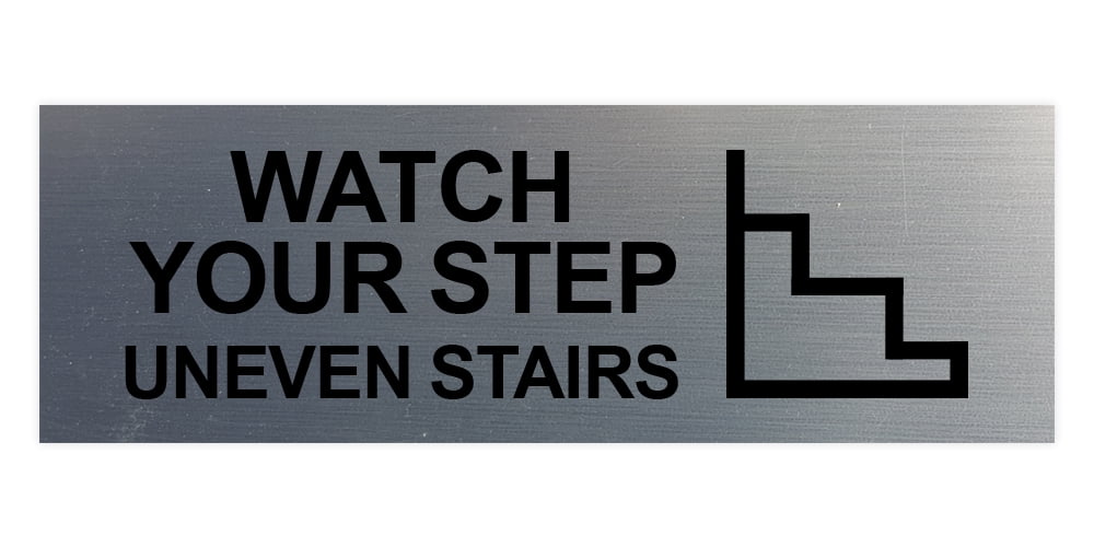 Basic Watch Your Step Uneven Stairs Sign (Brushed Silver) - Medium ...