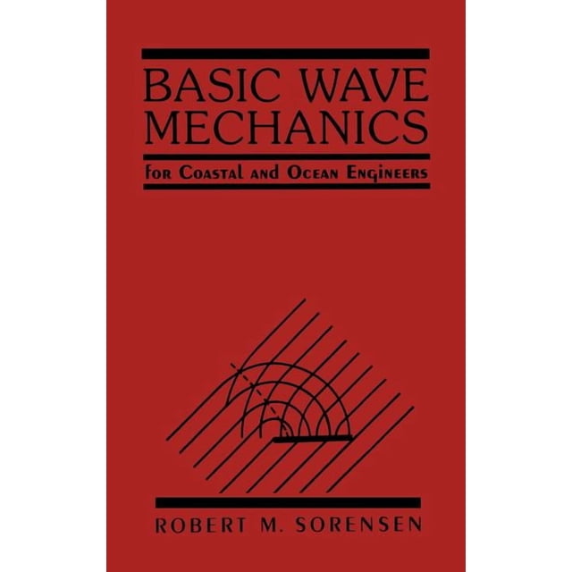 Basic Wave Mechanics: For Coastal and Ocean Engineers, (Hardcover ...