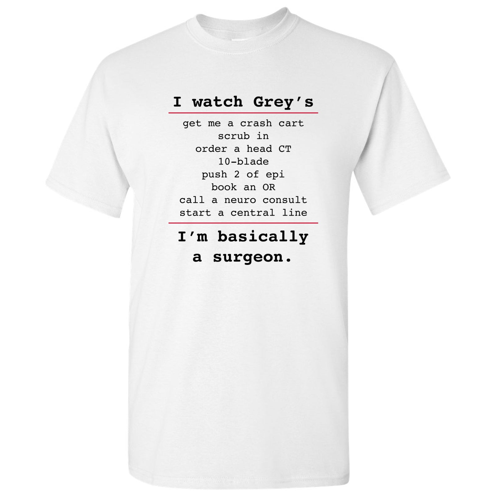 Basically a Surgeon - Funny Medical TV Show T Shirt - Large - White ...