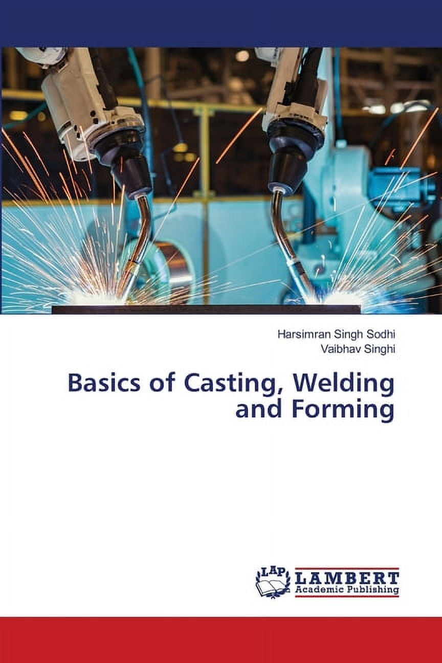 Basics of Casting, Welding and Forming (Paperback) - Walmart.com