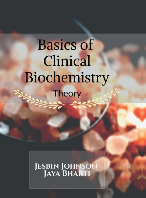 Basics of Clinical Biochemistry (Theory), (Hardcover) - Walmart.com