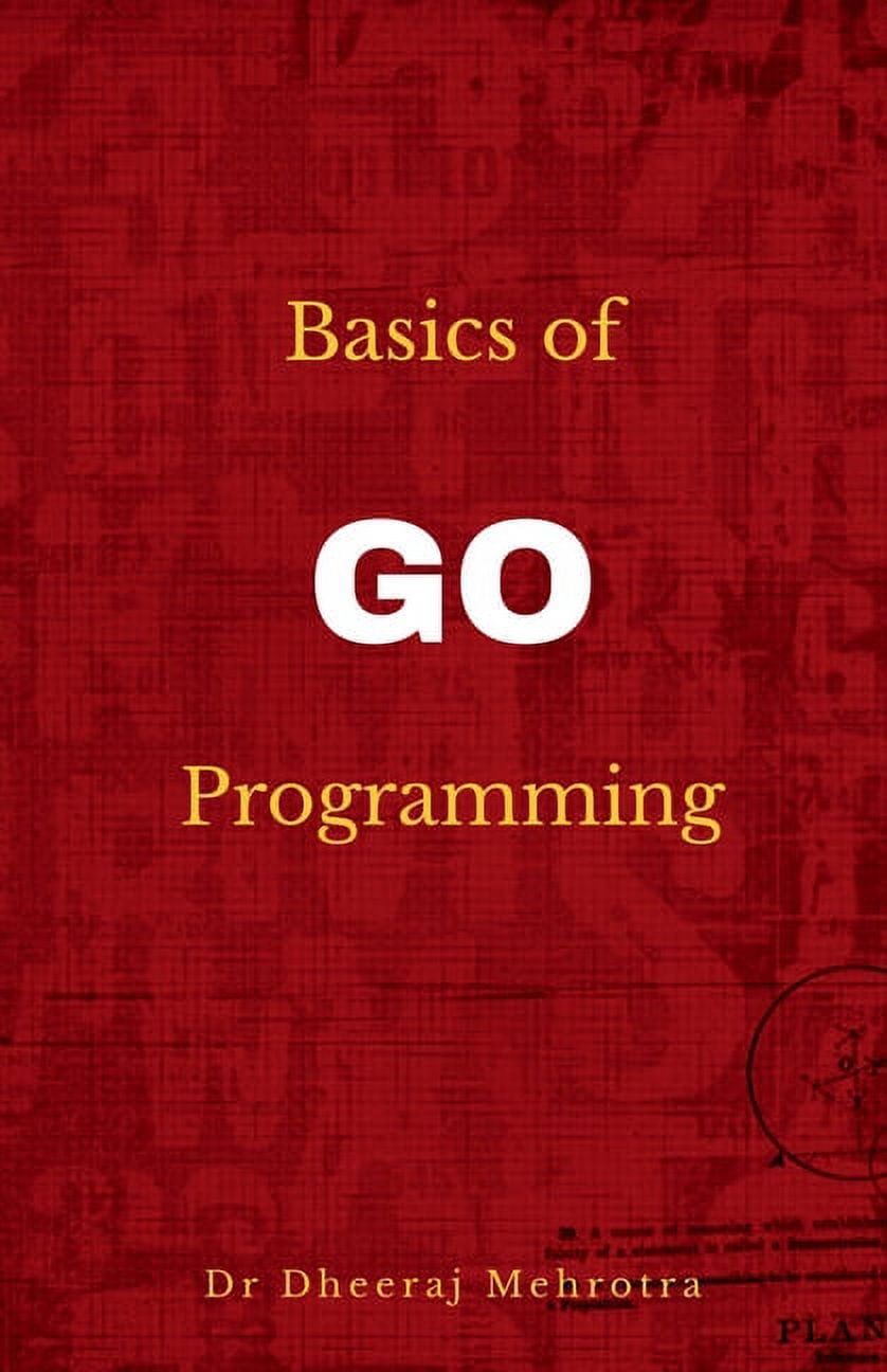 Basics of Go Programming (Paperback) - Walmart.com