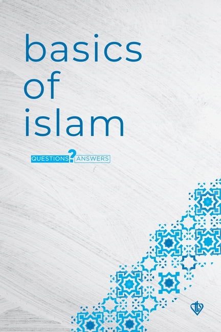 Basics of Islam - Questions and Answers, (Paperback) - Walmart.com