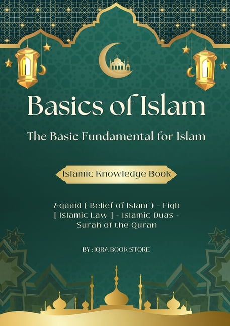 Basics of Islam: The Basic Fundamental for Islam-Aqaaid ( Belief of ...