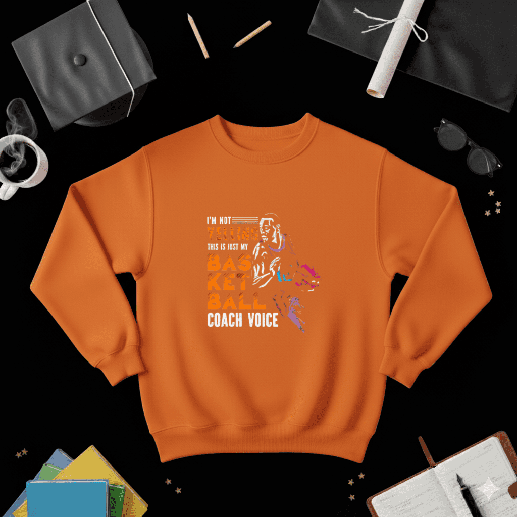 Basketball Coach Voice Funny Quote Loud Trainer Humor Design Sweatshirt ...